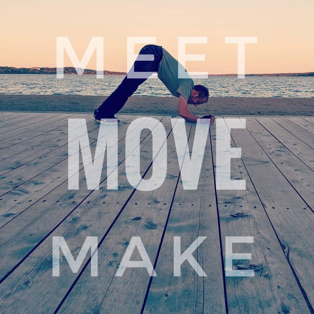 Meet – Move – Make – Powered by Love
